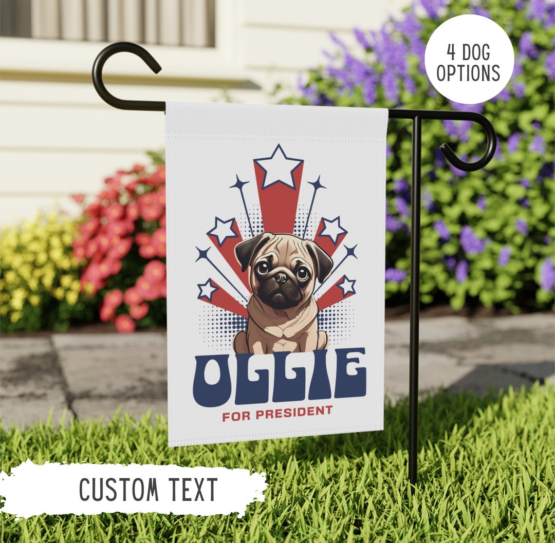 Personalized Pug for President Garden Flag,custom Vote Pug Flag,pug ...