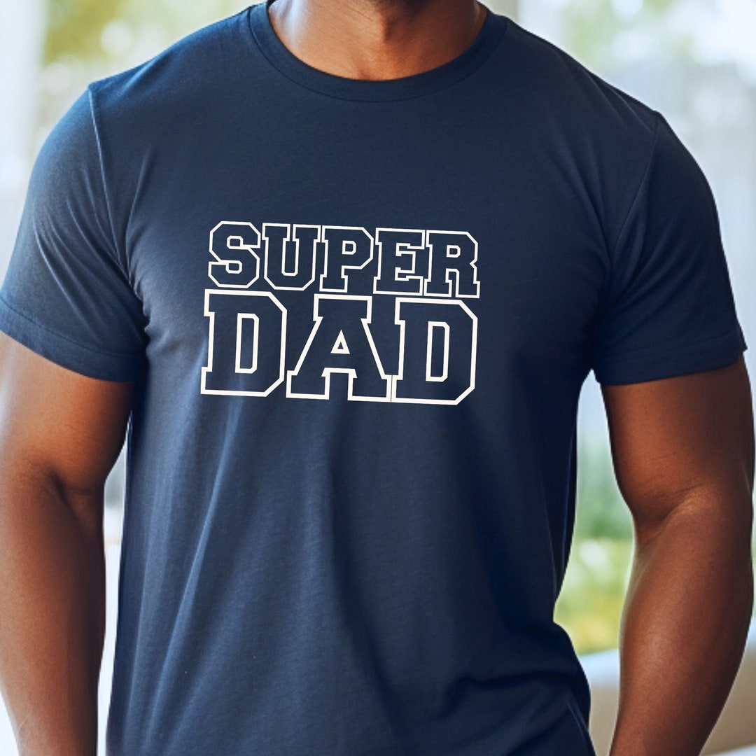 Super Dad T-shirt, Super Father, Fathers Day Gift, Gift for Dad, Gift for Father, Birthday Gift ...