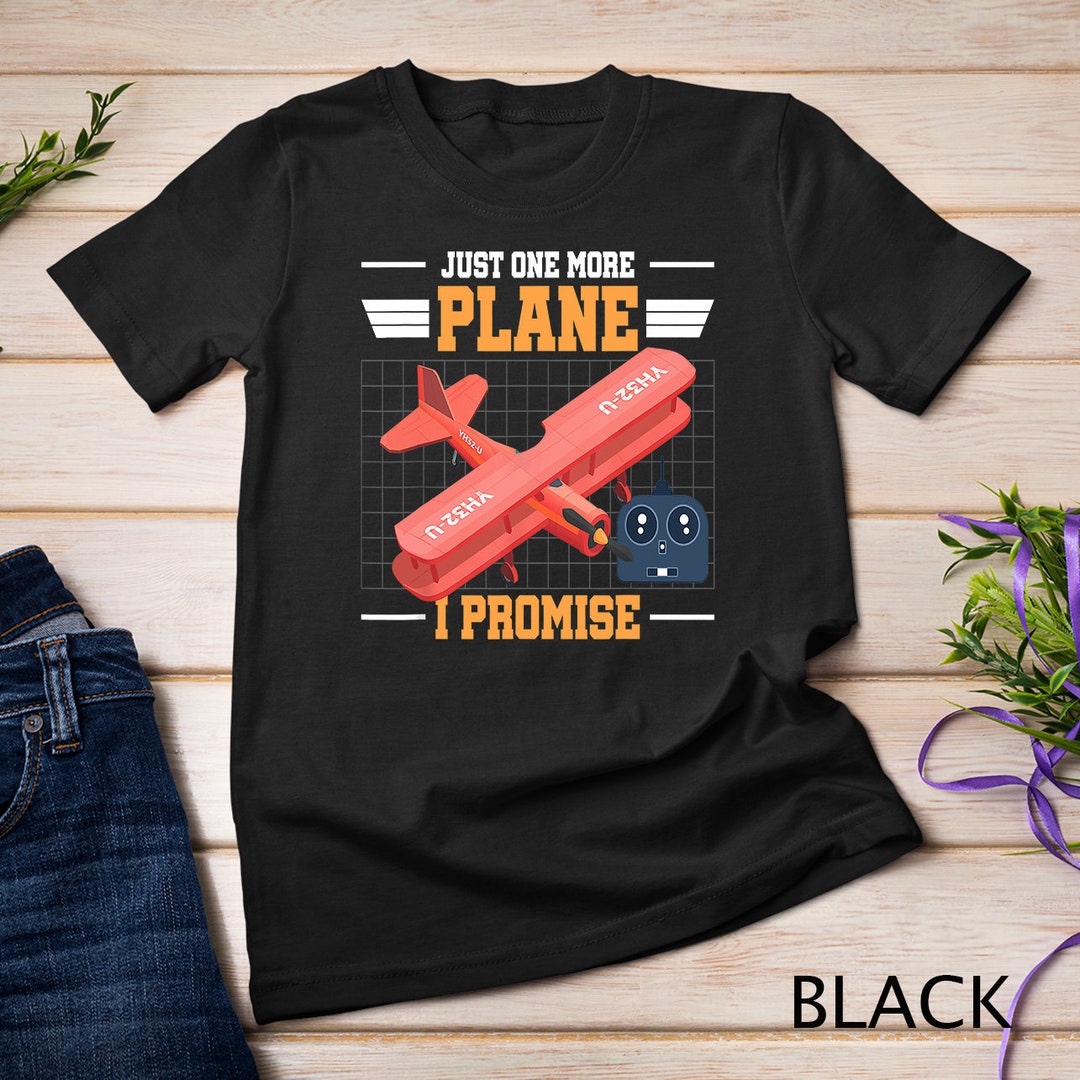 Funny RC Plane Just One More Plane I Promise RC Airplane T-shirt ...