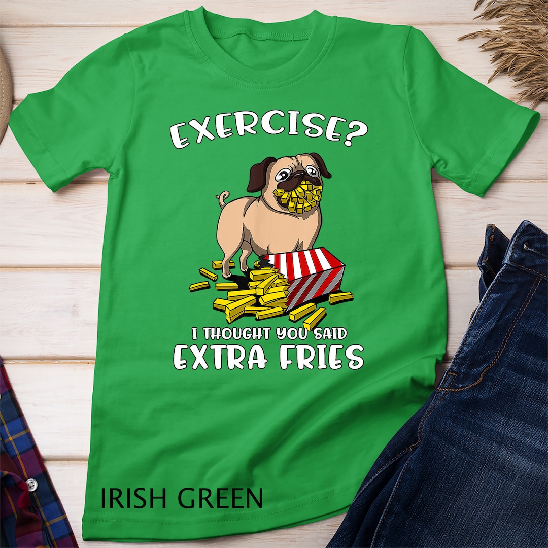 Pug Dog Exercise I Thought You Said Extra Fries Funny Kids - Etsy