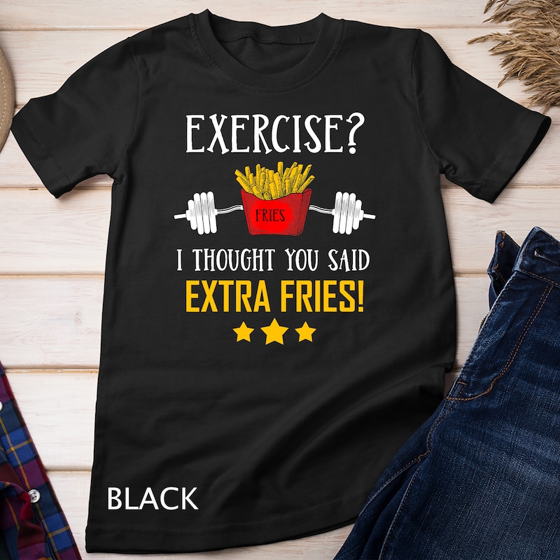 Exercise I Thought You Said Extra Fries - Etsy