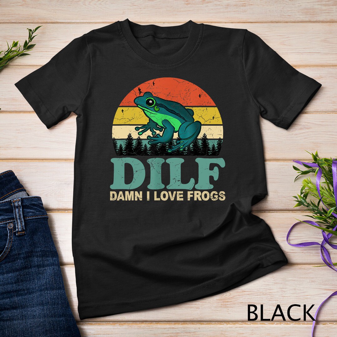 Dilf-damn I Love Frogs Funny Saying Frog-amphibian Lovers T-shirt ...
