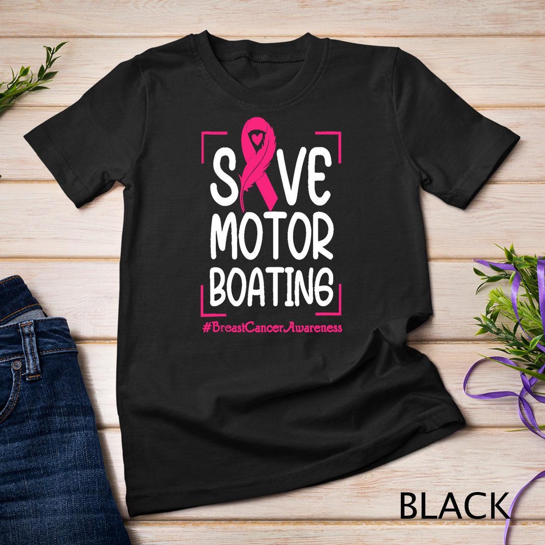Save Motor Boating Pink Ribbon Breast Cancer Awareness T-shirt ...