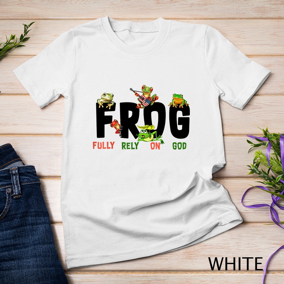 Frog Fully Rely on God Frogs Lovers T-shirt Sweatshirt - Etsy