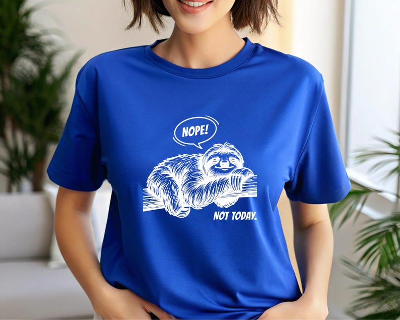 Nope Not Today Shirt, Sloth Gift Tee, Funny Tshirt - Etsy