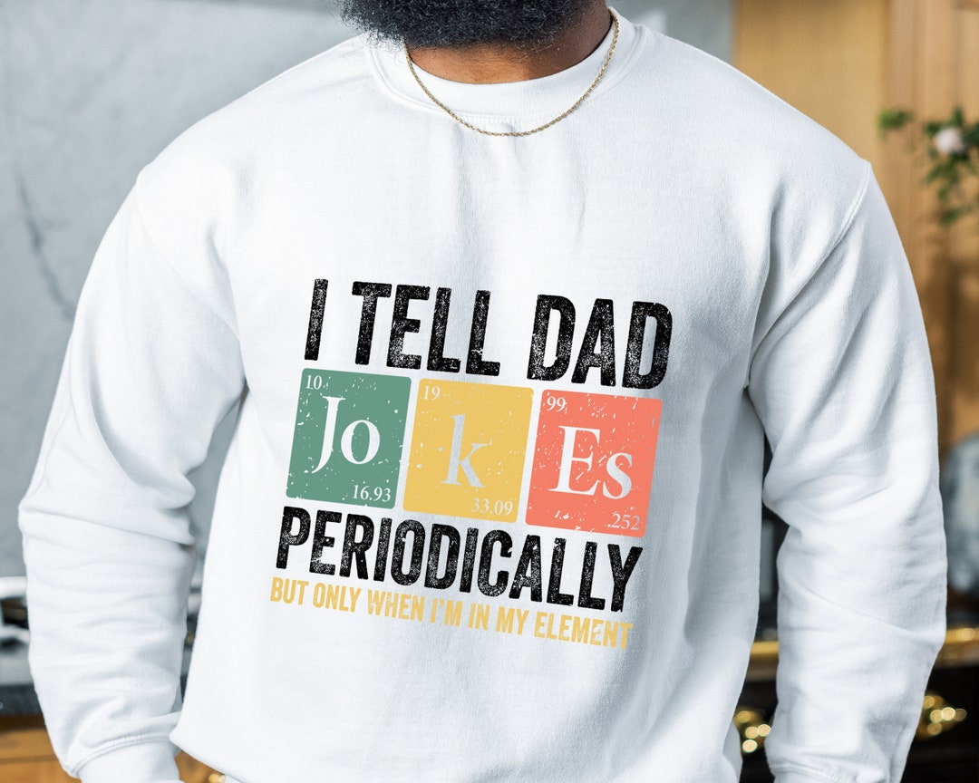 I Tell Dad Jokes Sweatshirt, Dad Jokes Sweatshirt, Father's Day Gift - Etsy