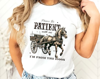 Comfort Colors®® Please Be Patient With Me I'm From the 1900s Shirt ...