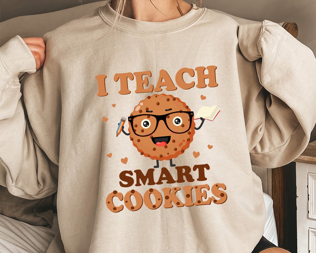 I Teach Smart Cookies Teacher Sweatshirt, Teacher Gift - Etsy