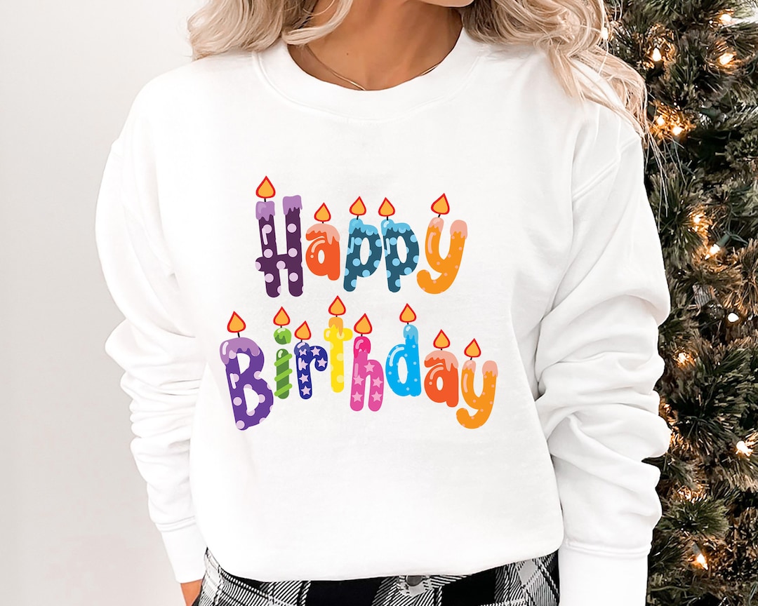Happy Birthday Sweatshirt, My Birthday Shirt, Birthday Hoodie, Happy ...