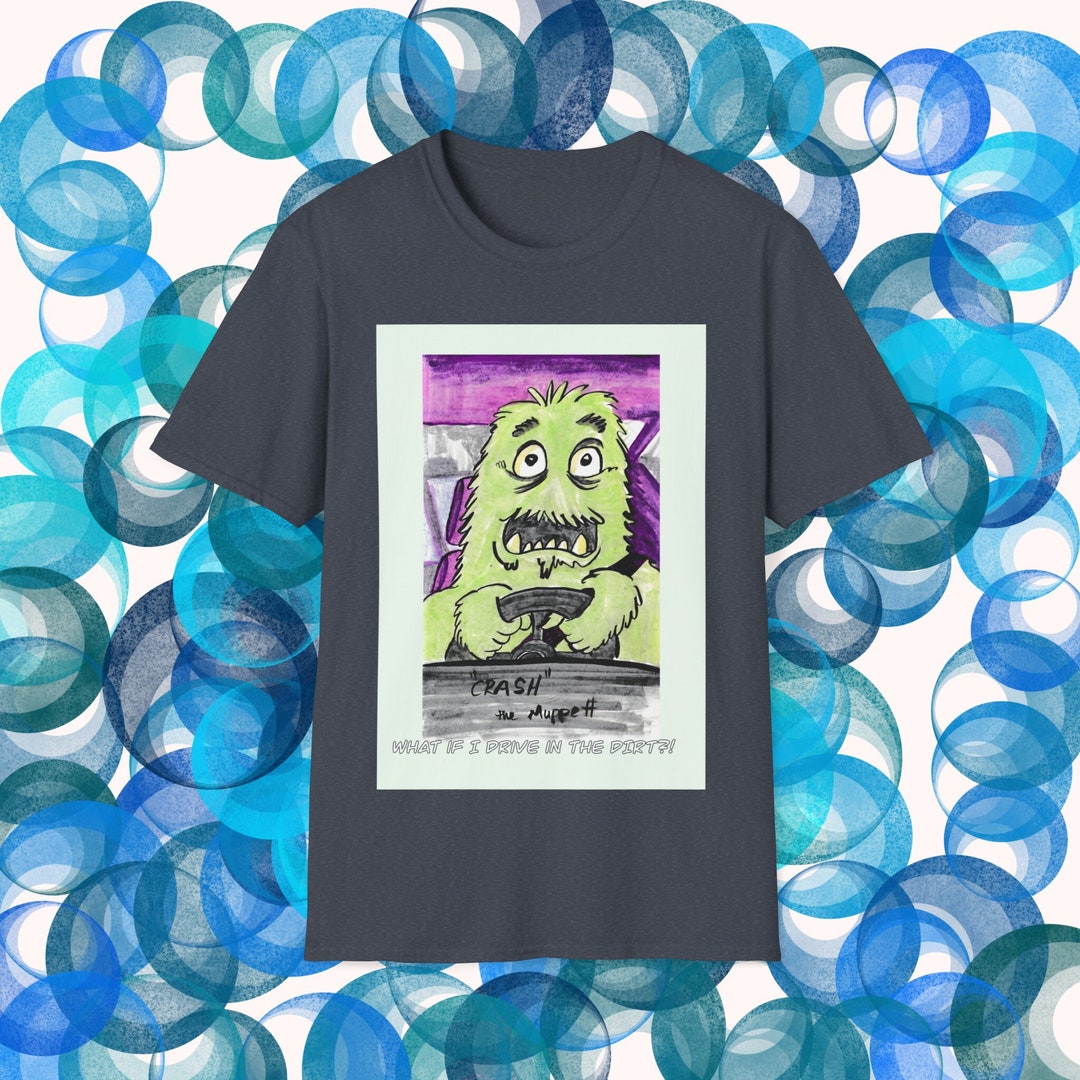 Crash T-shirt Muppet Puppet Driving Shirt What If I Drive in - Etsy
