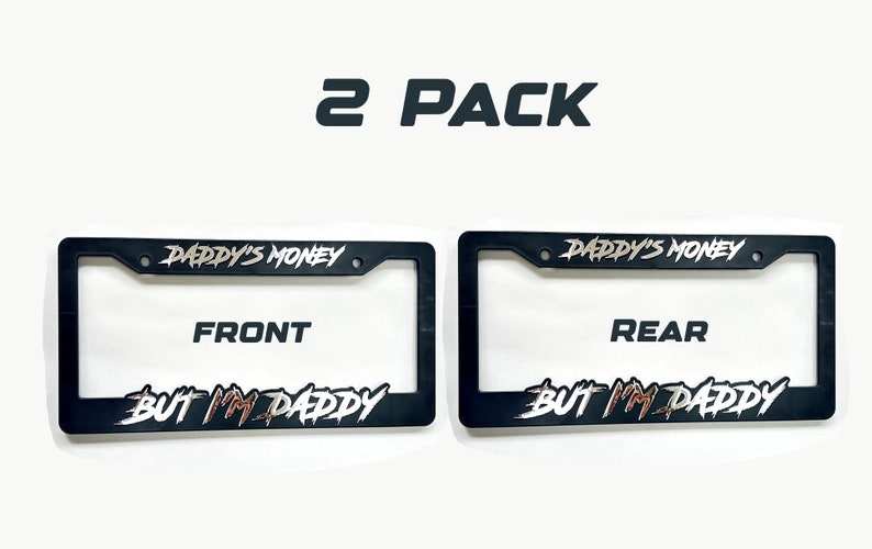 License Plate Frame Car Truck Suv Coupe - DADDYS MONEY but I'm DADDY ...