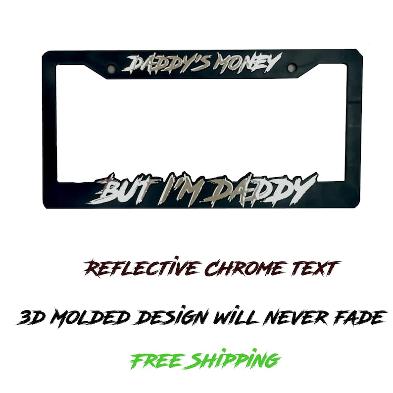 License Plate Frame Car Truck Suv Coupe - DADDYS MONEY but I'm DADDY ...