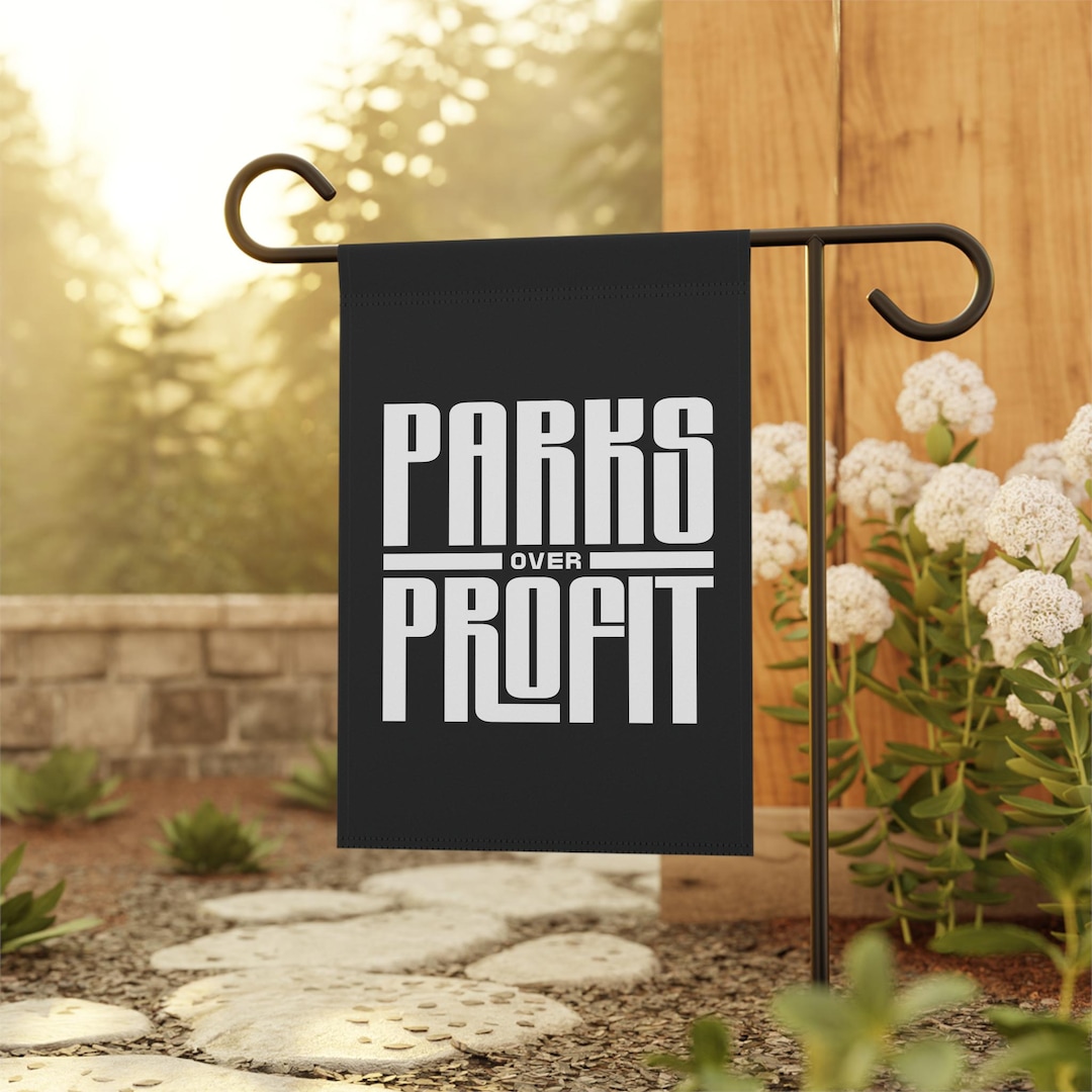 Parks Over Profit Protect National Parks Garden Banner - Outdoor Home ...