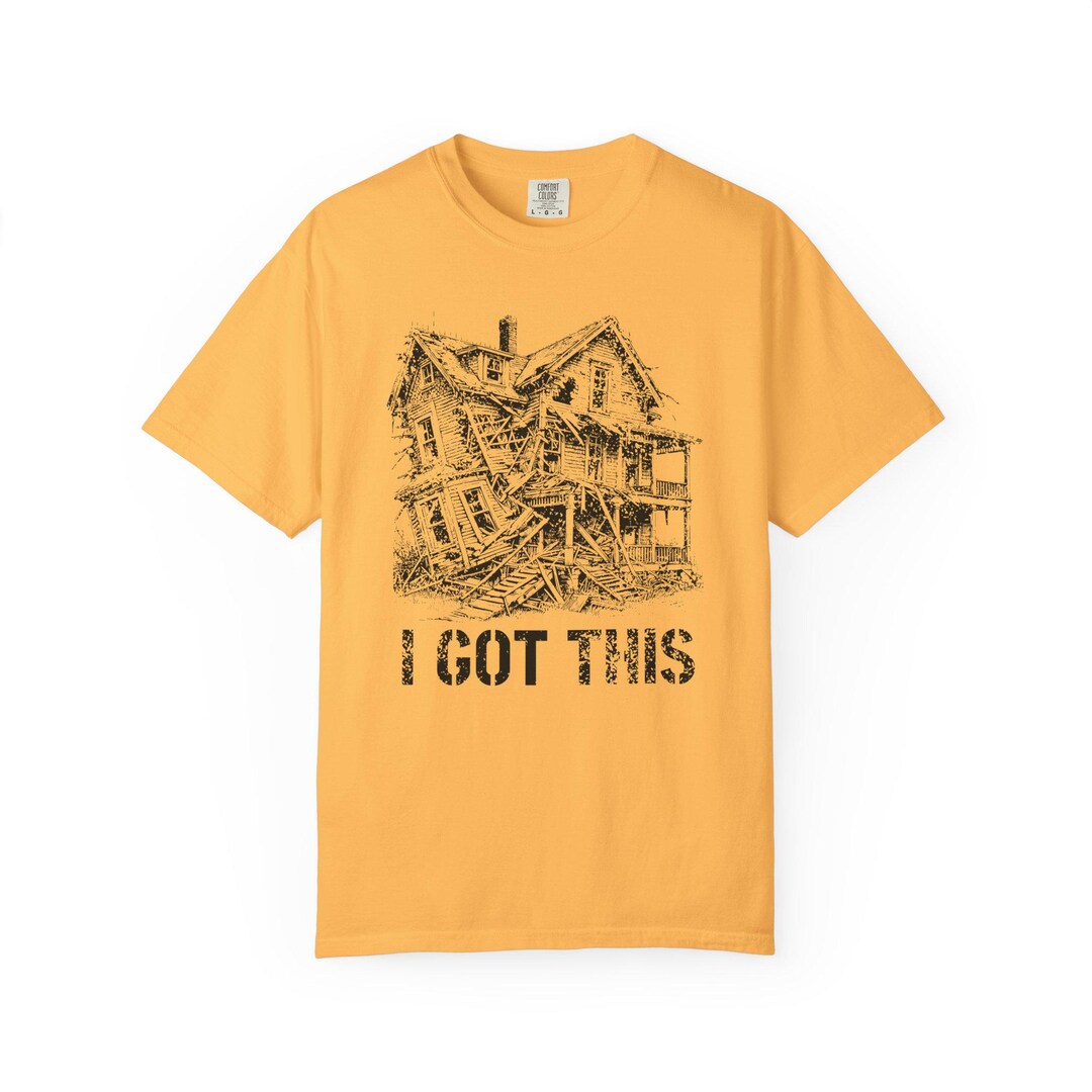 I Got This Fixer Upper T-shirt: Funny Handyman Comfort Colors Tee - Etsy