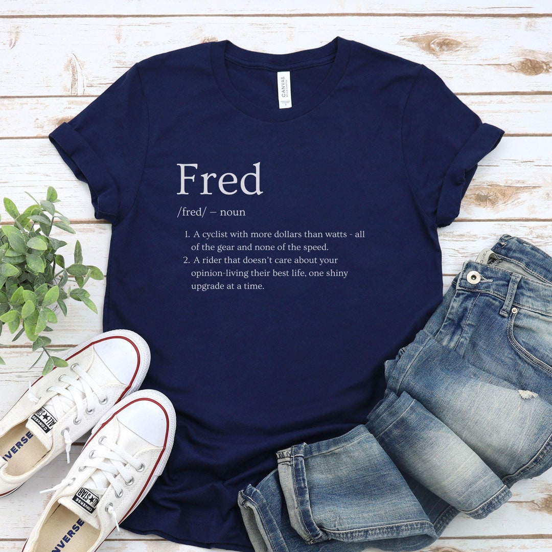Funny Cycling Slang Definition T-shirt - "fred" Definition Shirt for ...
