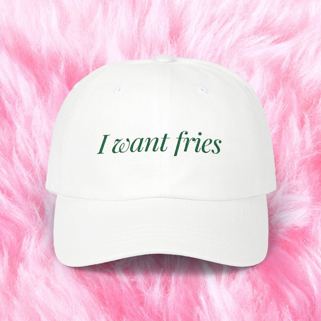I Want Fries Hat, Embroidered Fries Hat, French Fries Baseball Cap, Get ...