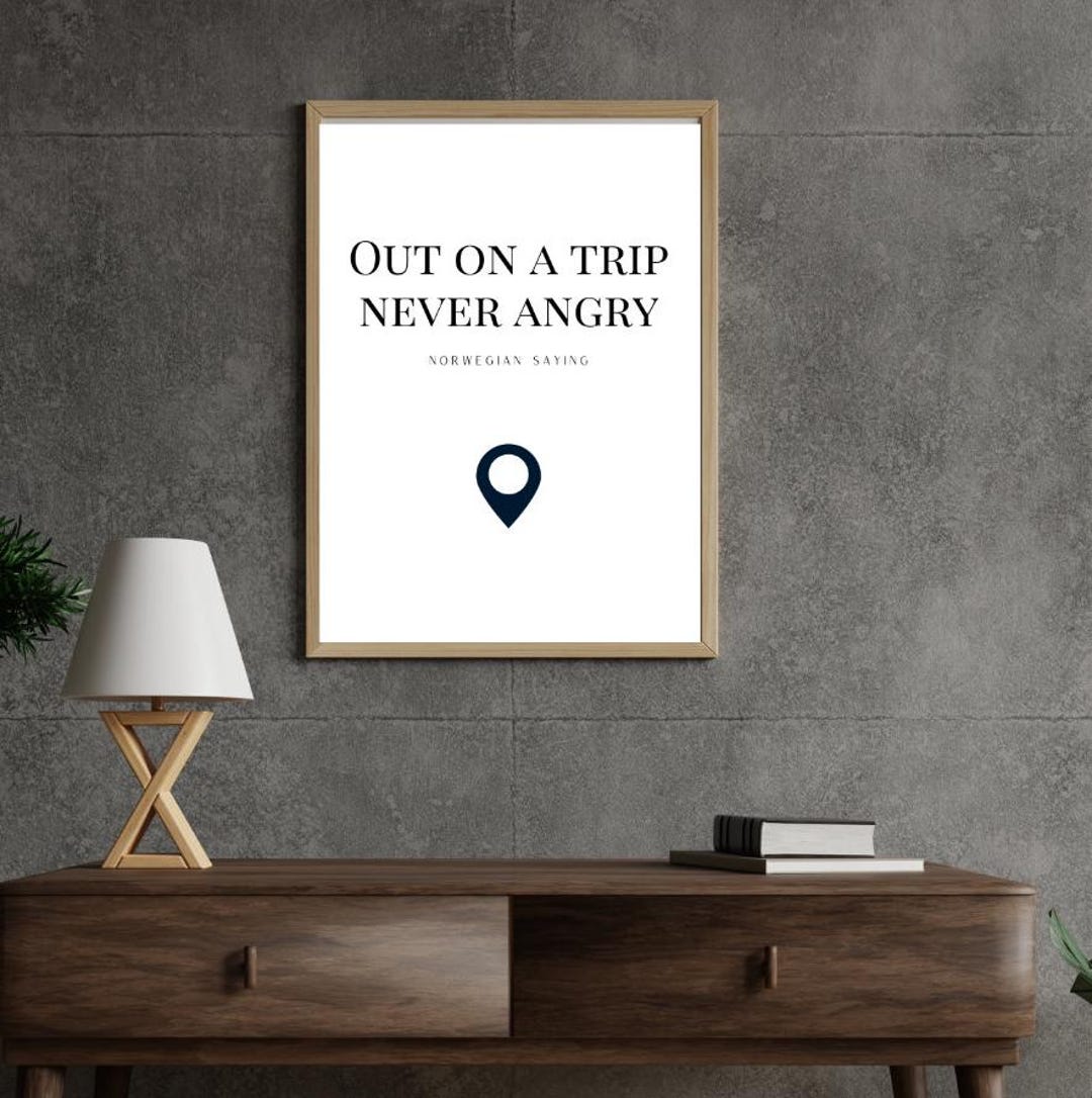 PRINTED Out on a Trip, Never Angry Norwegian Saying Poster Scandinavian ...