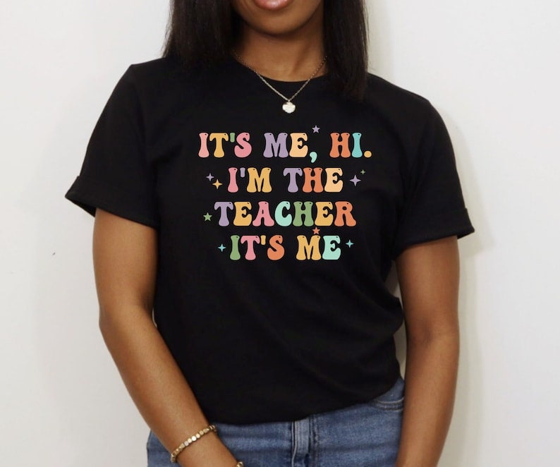Its Me Hi Im the Teacher Its Me Teacherteacher - Etsy