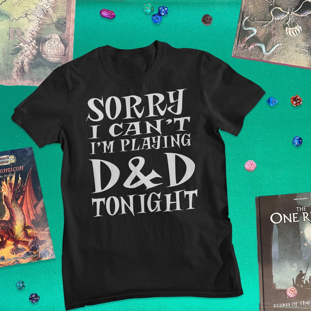 Sorry I Can’t, I’m Playing Dnd Tonight Shirt | Dungeons & Dragons T ...