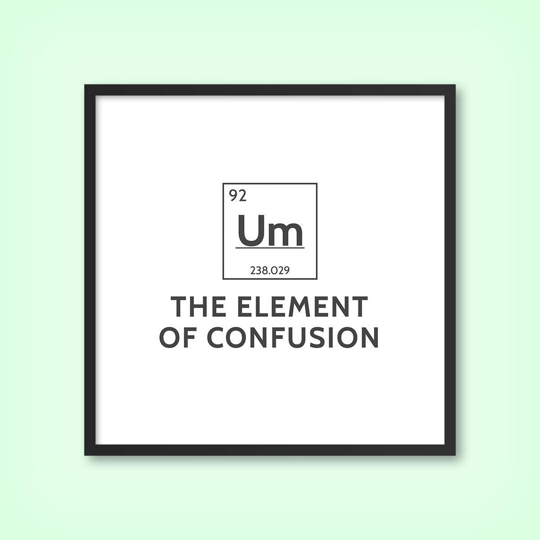 The Element of UM, the Element of Confusion Humorous Periodic Elements ...