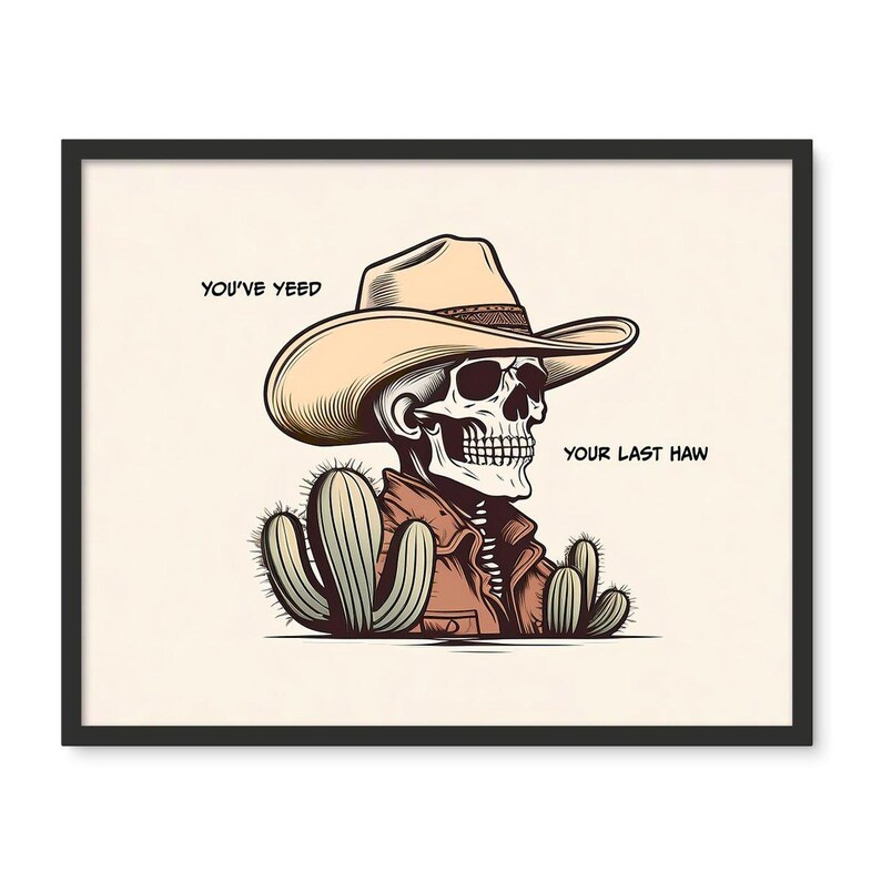 Yeed Yee-haw Cowboy Skeleton With Cactus Drawing - Etsy