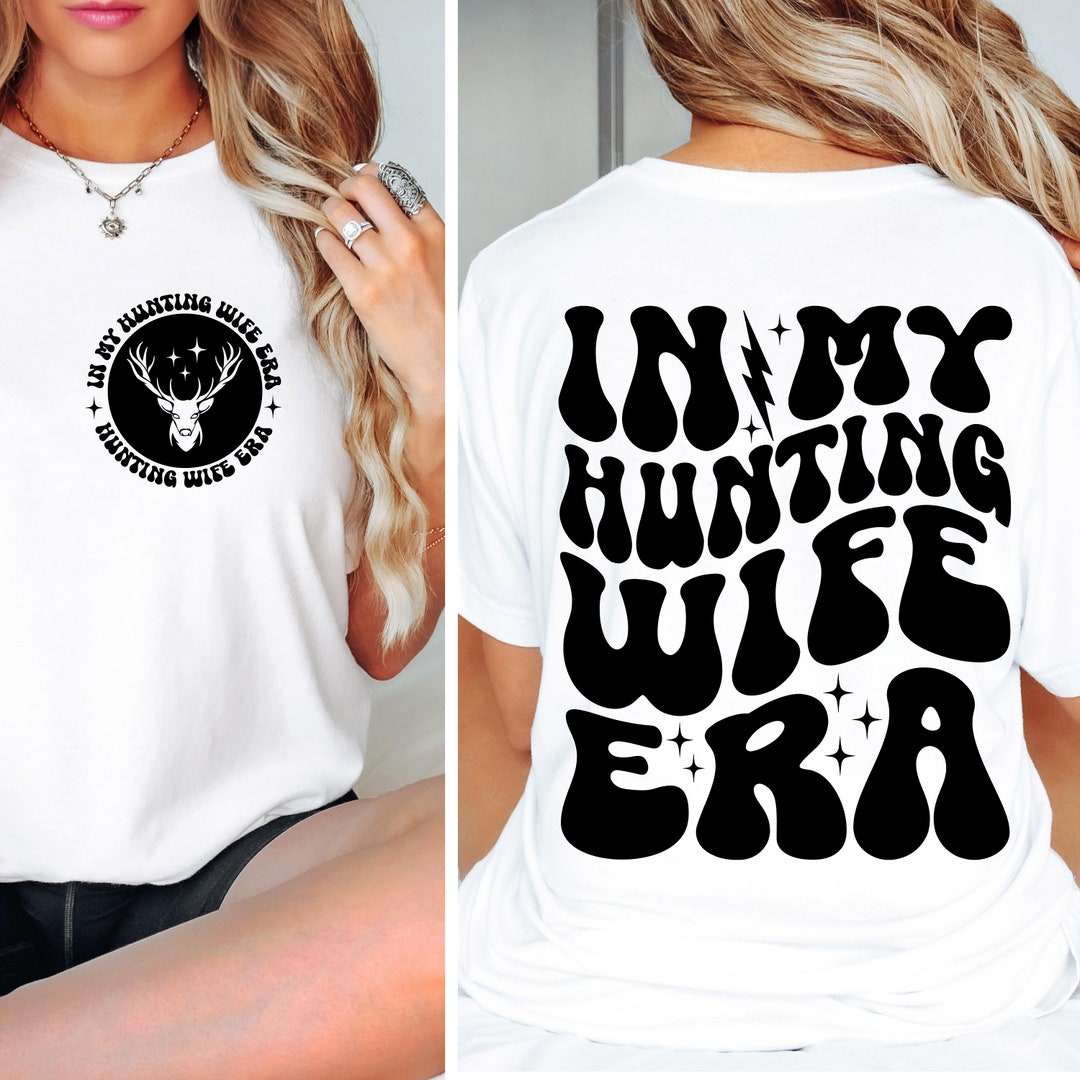 In My Hunting Wife Era Svg Png, Hello Hunting Season Svg, Deer Hunting ...