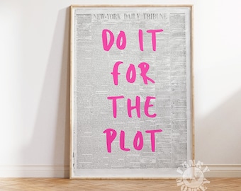Do It for the Plot Retro Newspaper Print, Trendy Wall Art, Apartment Aesthetic, Manifestation ...