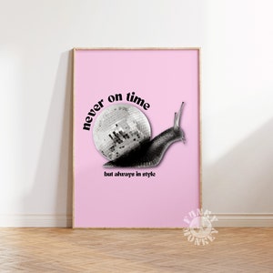 Trendy Wall Art Prints, Disco Ball Snail, Funny Never on Time Poster ...