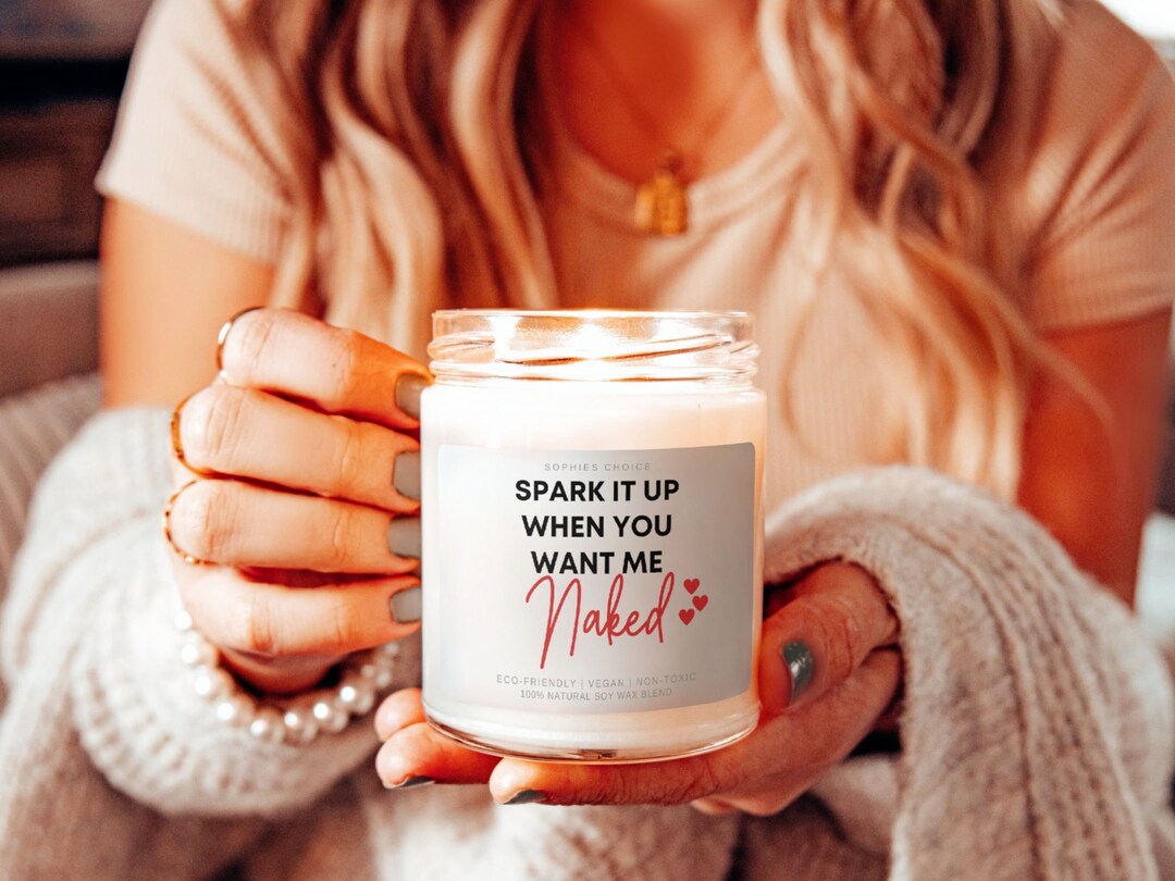 Funny Scented Candle T For Him Or Her Spark It Up When You Want Me