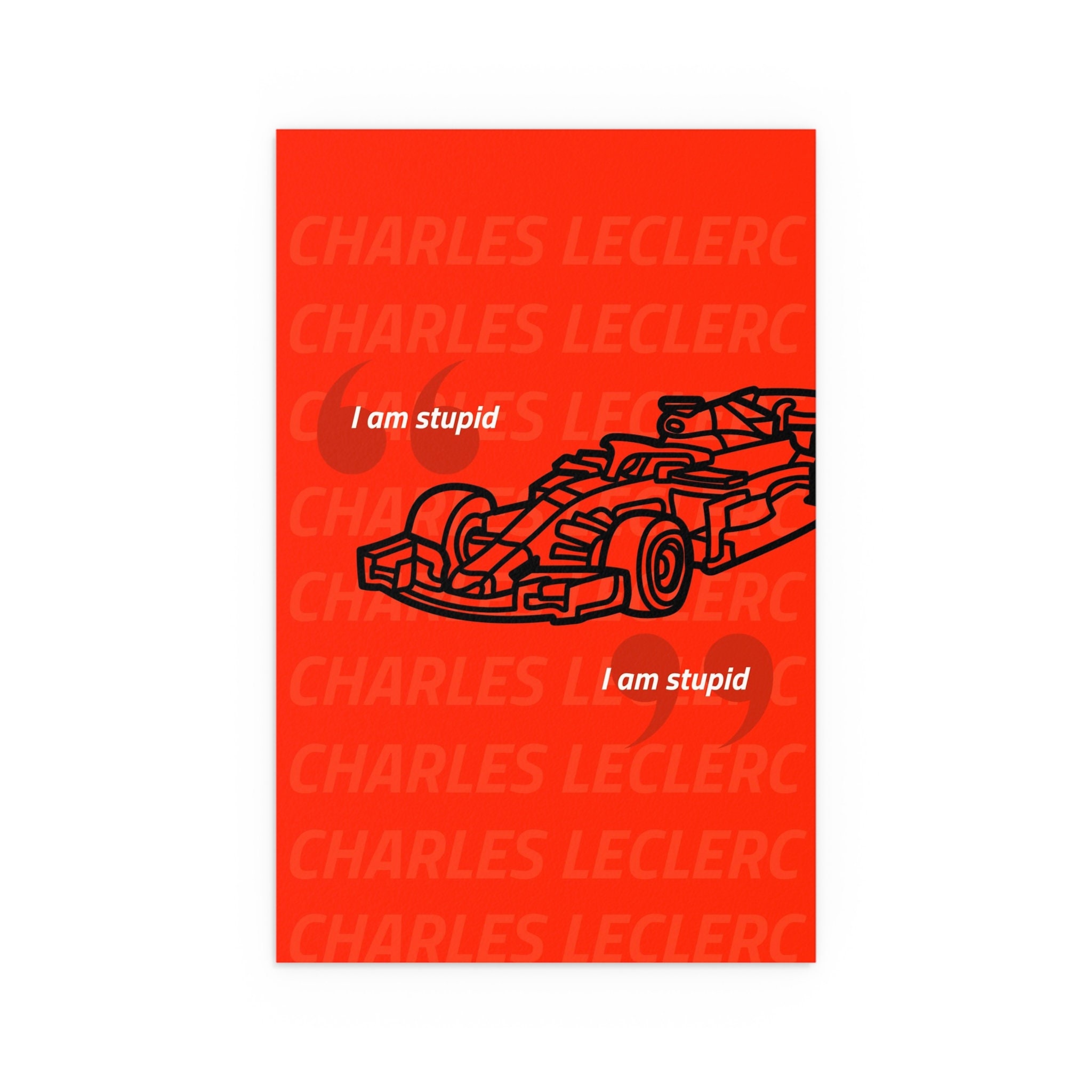 F1 Ferrari Charles Leclerc I AM STUPID Physical Print - Etsy