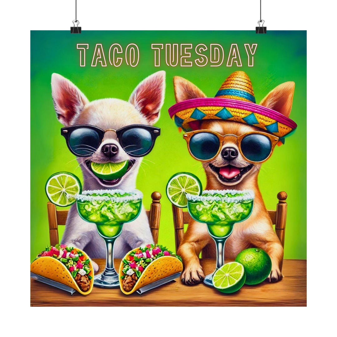 Taco Tuesday Poster, Funny Chihuahua Art, Chihuahua Lover Gift, Foodie ...
