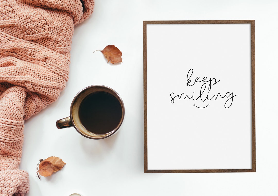 Keep Smiling Poster Inspirational Quotes Daily Affirmation - Etsy