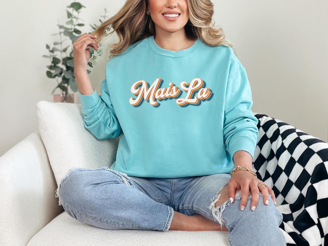 Mais La Sweatshirt, French, Cajun, Louisiana Shirt, Mais La Cajun ...