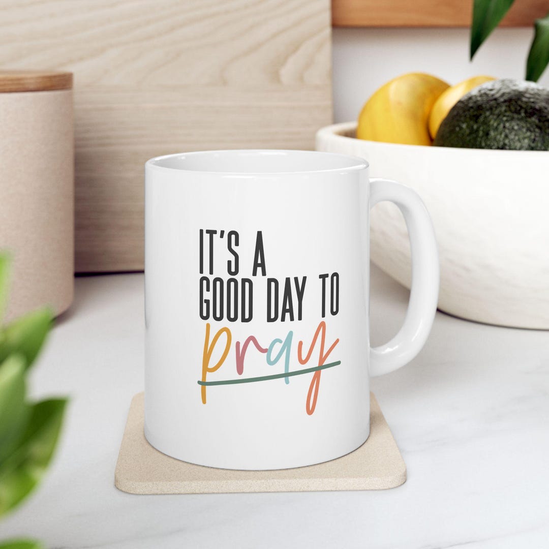 Prayer Mug, Cute Prayer Coffee Cup, It's a Good Day to Pray, Gift for ...