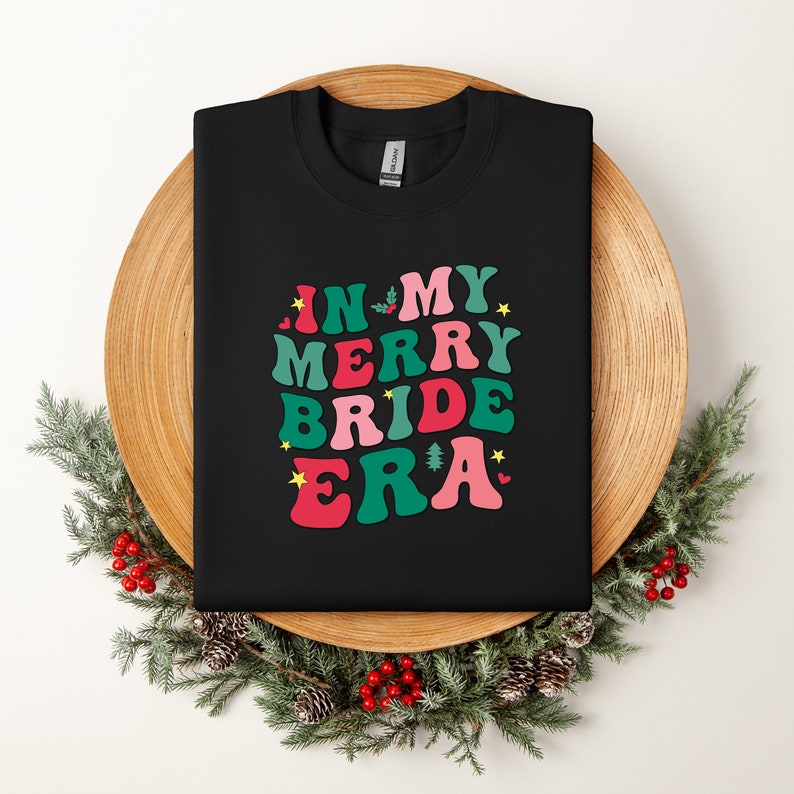 In My Merry Bride Era Sweatshirt. Bride Christmas Gift. - Etsy