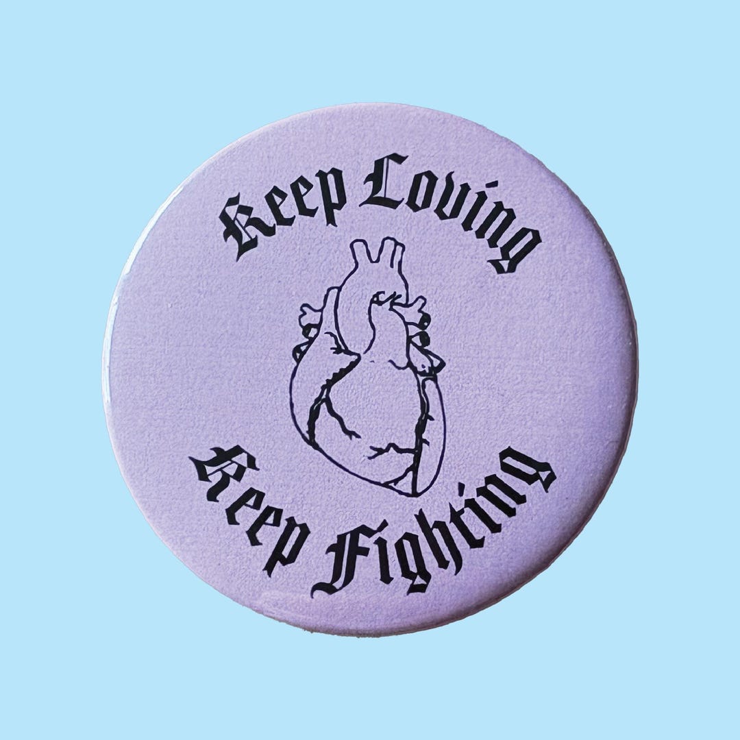 Keep Loving Keep Fighting 2.25" Pinback Button - Etsy