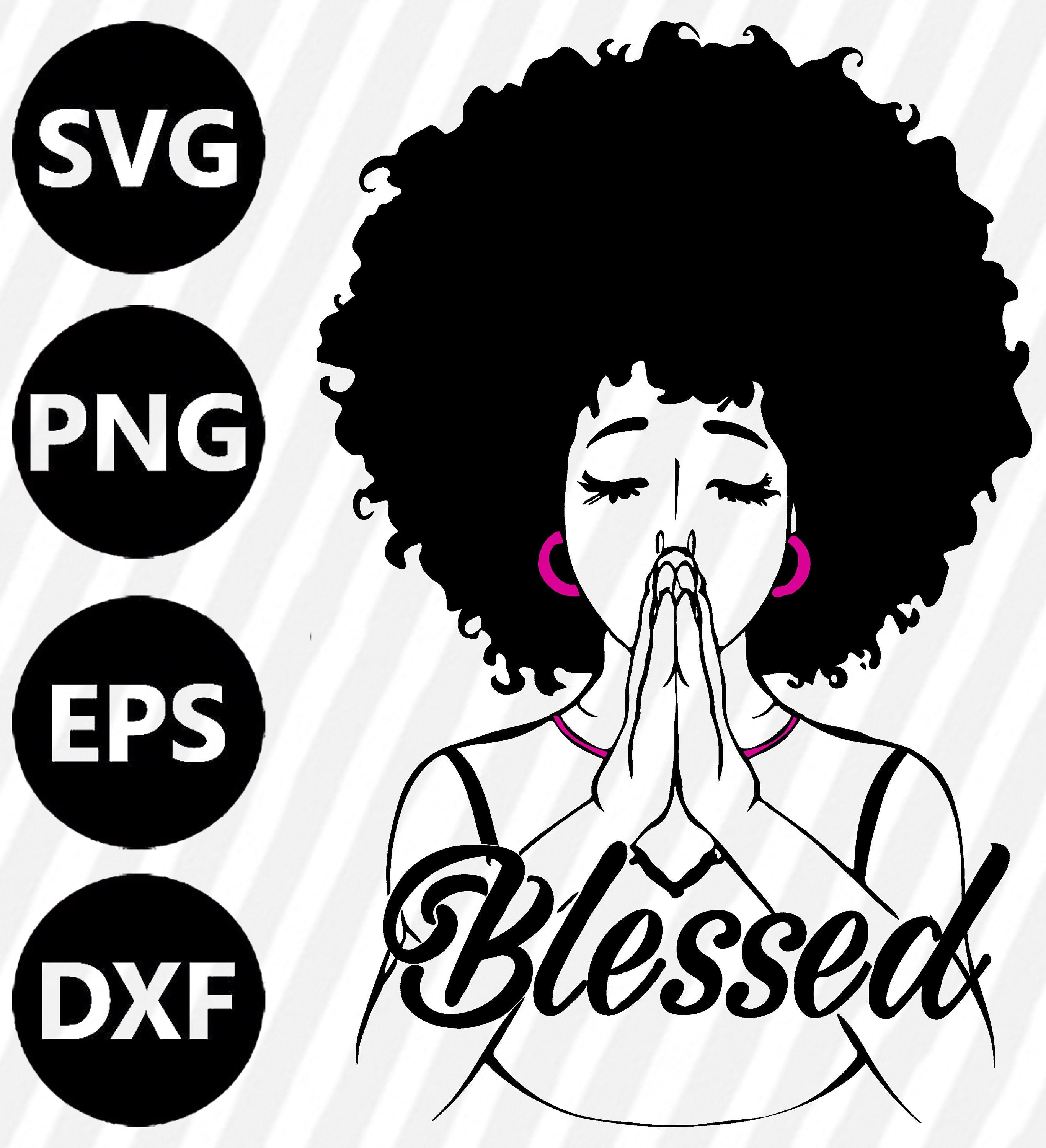 Blessed Svg, Praying Woman Svg, Afro & Black Woman Svgs Christian ...