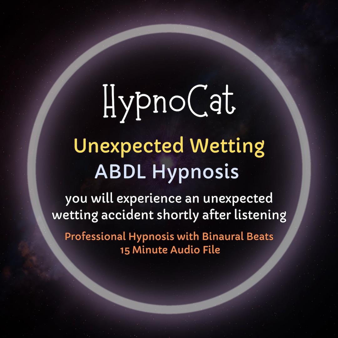 Hypnocat Unexpected Wetting ABDL Hypnosis incontinence, Age Play ...