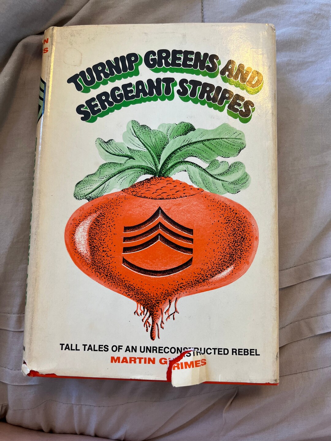 Turnip Greens and Sergeant Stripes Tall Tales of an Unreconstructed ...