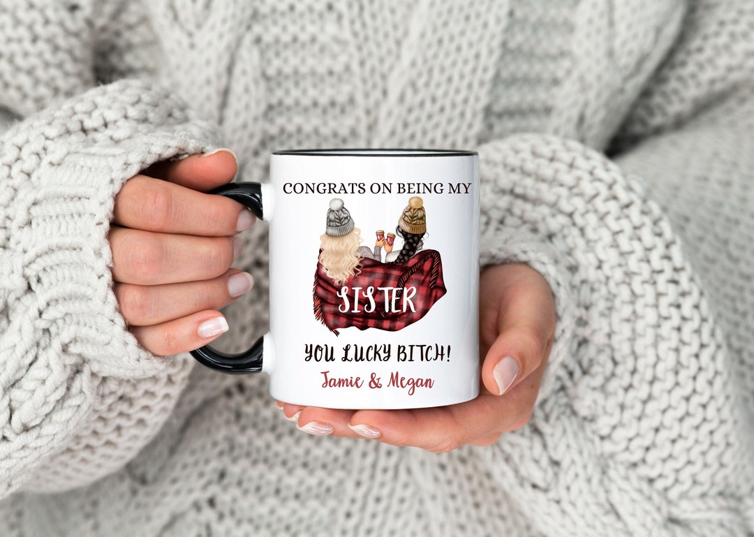 Congrats on Being My Sister Personalized Coffee Mug Funny Christmas ...