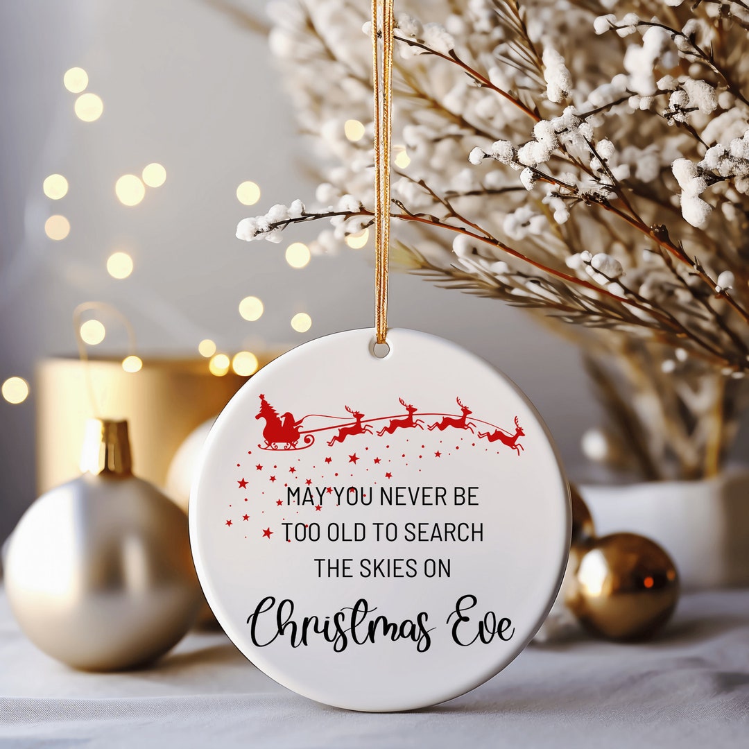 May You Never Be Too Old to Search the Skies on Christmas Eve Ornament ...