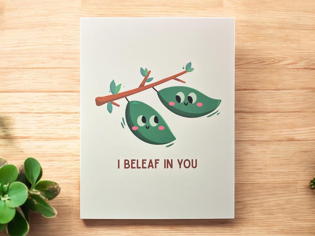 I Beleaf in You - Greeting Card - Just Because Card - Fun Card ...