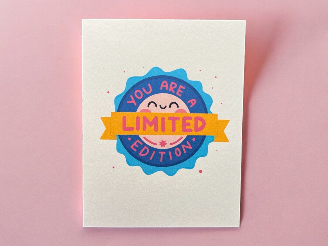You Are a Limited Edition Greeting Card Thank You Card Birthday Card ...