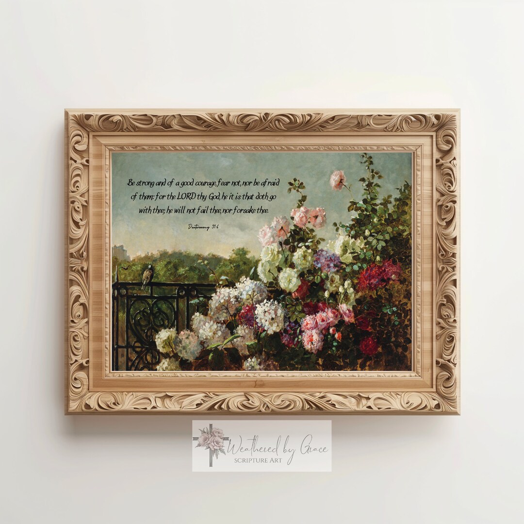 KJV | Scripture Wall Art | Deuteronomy 31 6 | Antique Flower Print | Be ...