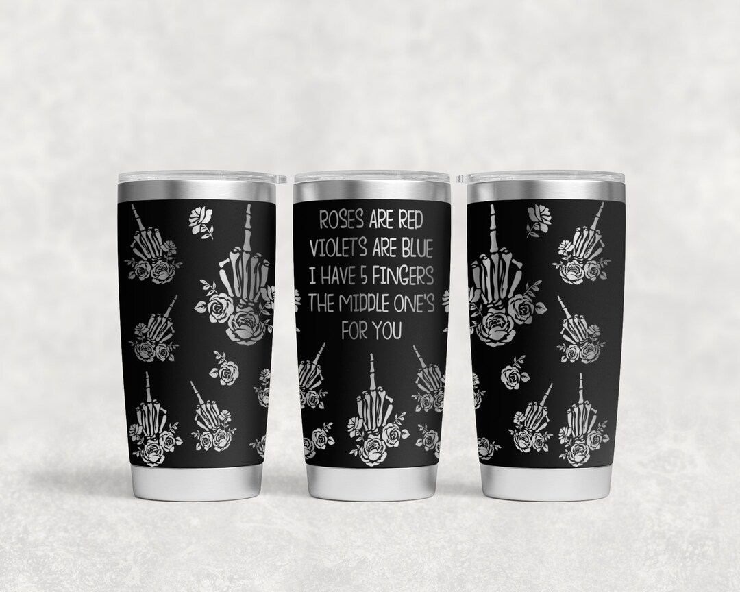 Roses Are Red Middle Finger Anti-valentine's Laser Engraved Full Wrap ...