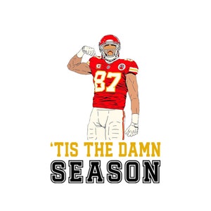 Travis Kelce- Tis the Damn Season - Etsy
