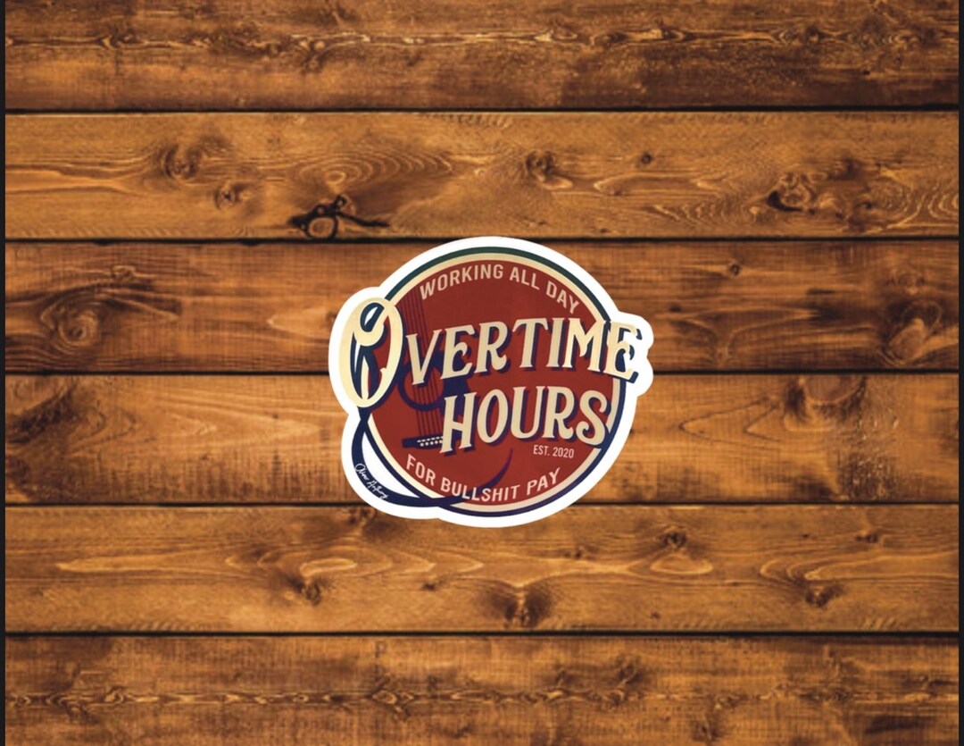 Overtime Hours for Bullsht Pay Welding Hood Sticker Sticker Howdy ...