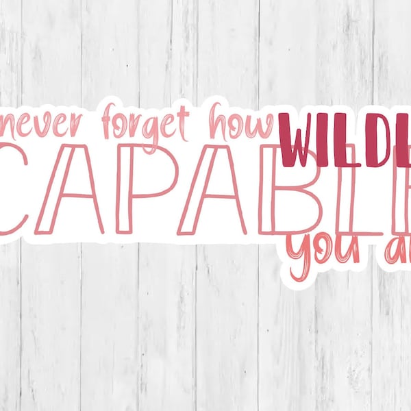Never Forget How Wildly Capable You Are Sticker - Etsy
