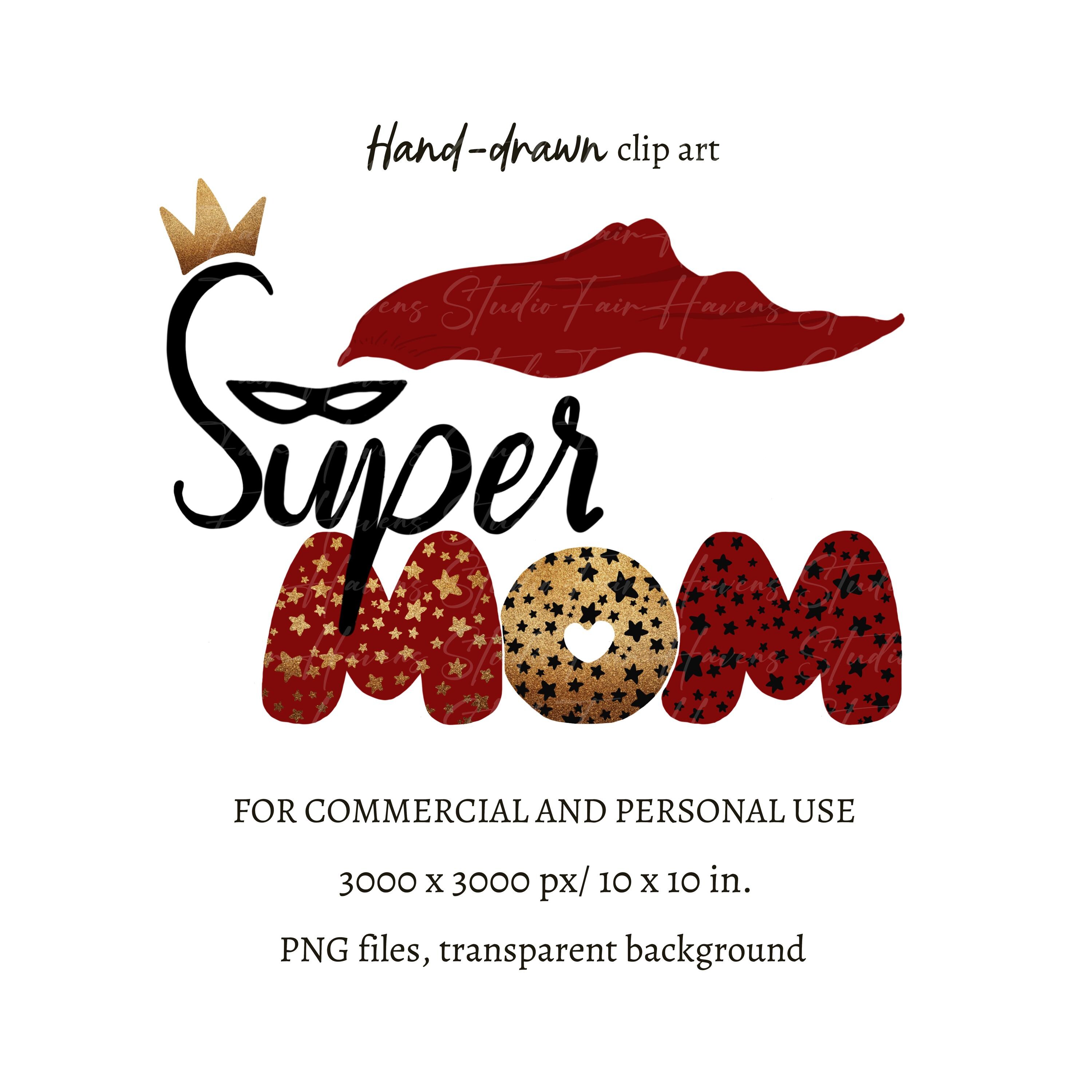 Hand-drawn Mother's Day PNG Clip Art; Super Mom Png; Hero Mom ...
