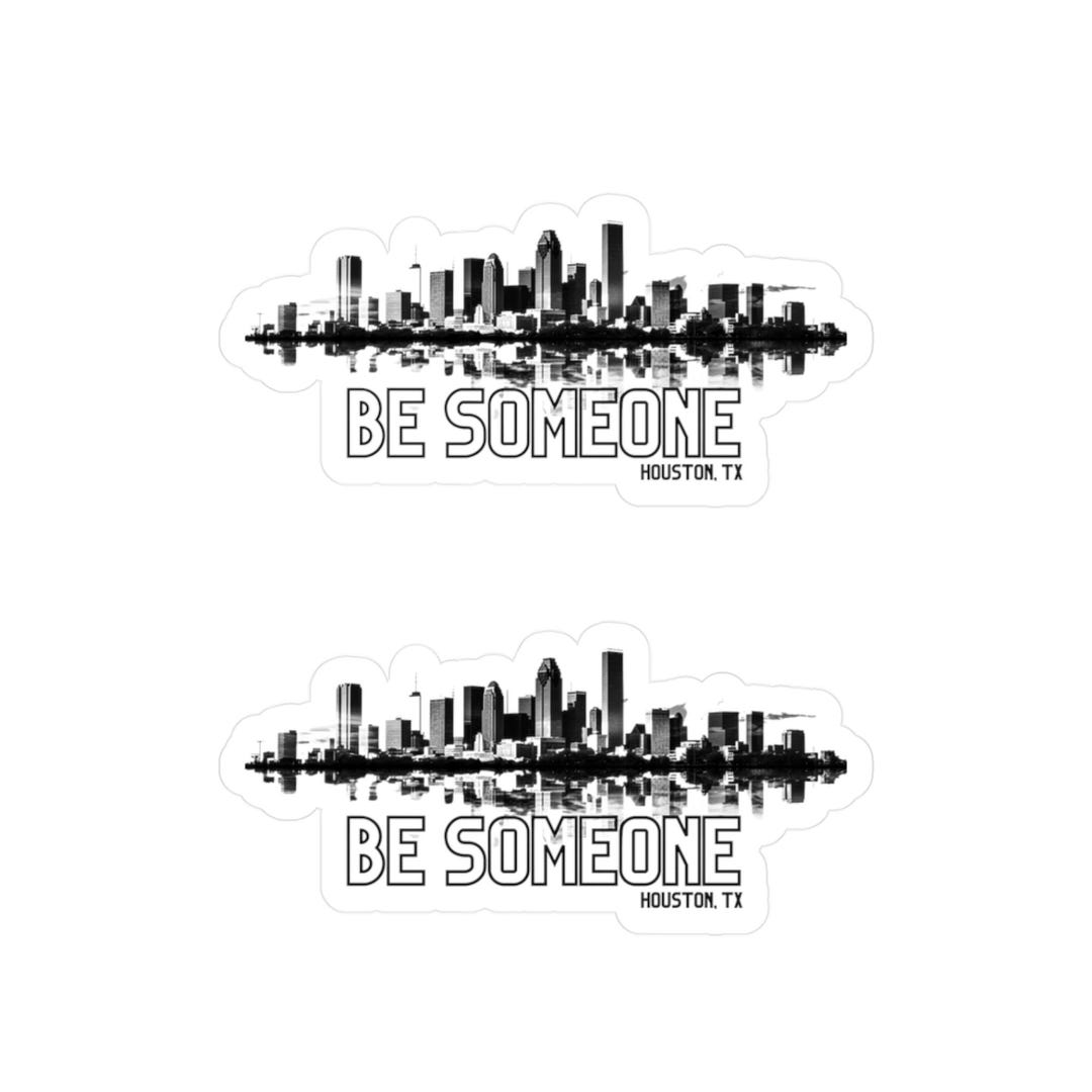 Houston Skyline Be Someone Kiss Cut Sticker for Laptop, Hard Hat ...